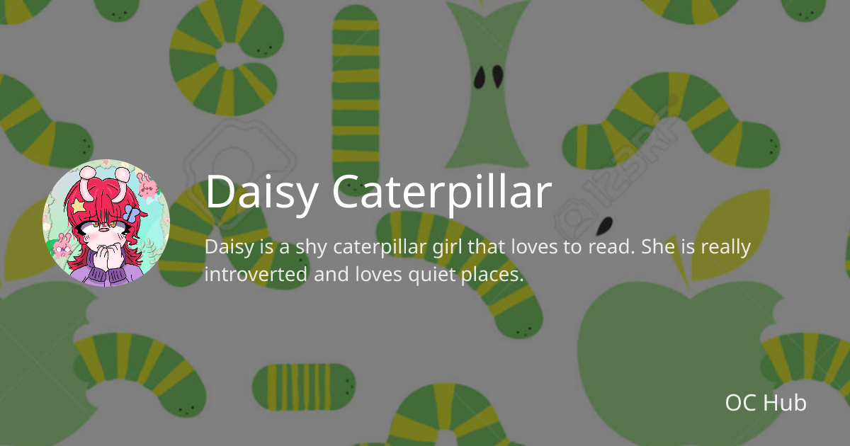 Daisy Caterpillar - OC Hub